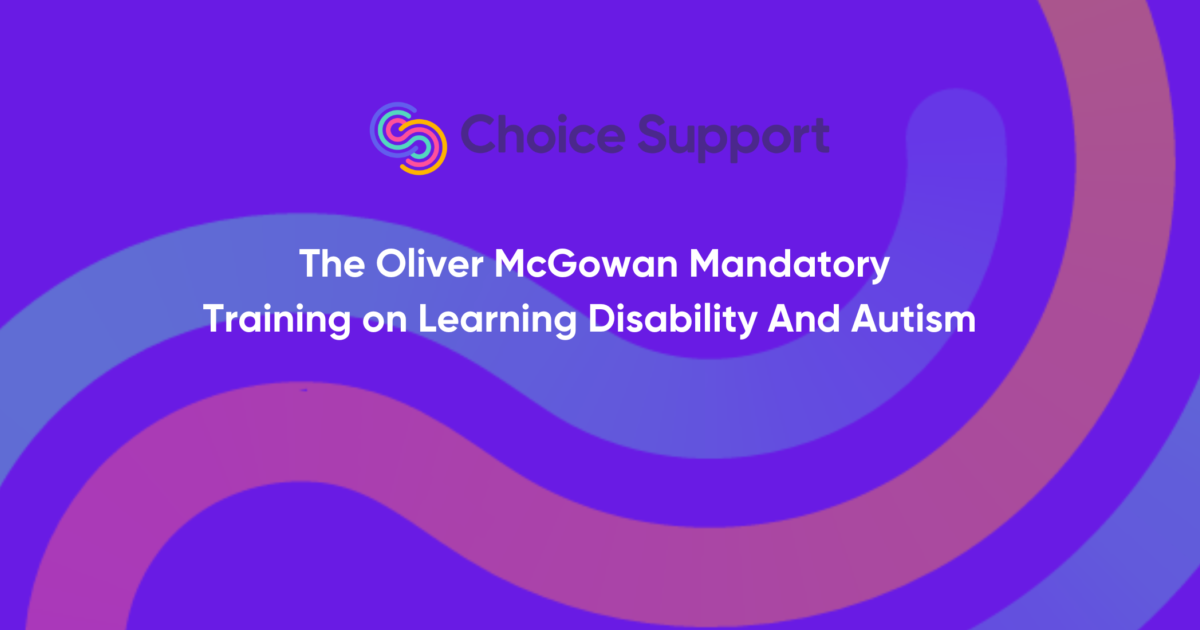 Choice Support | Oliver McGowan Training
